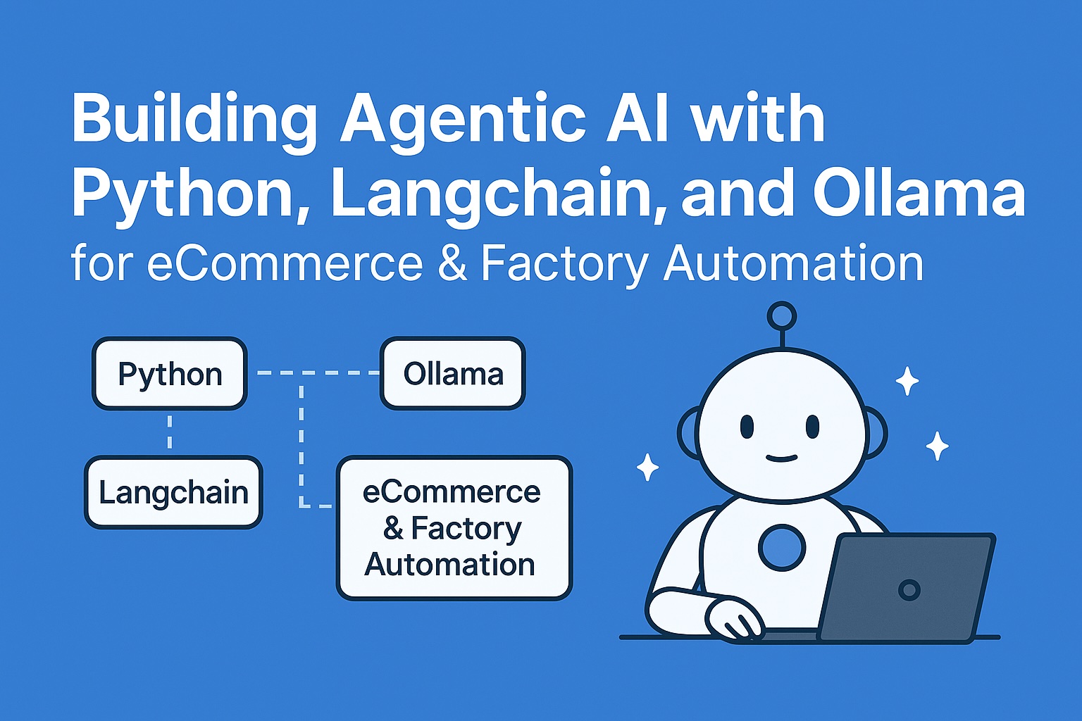Building Agentic AI with Python, Langchain, and Ollama for eCommerce & Factory Automation - Simplico